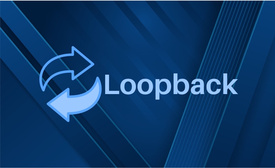Định nghĩa Loopback là gì? Tìm hiểu cách sử dụng Loopback